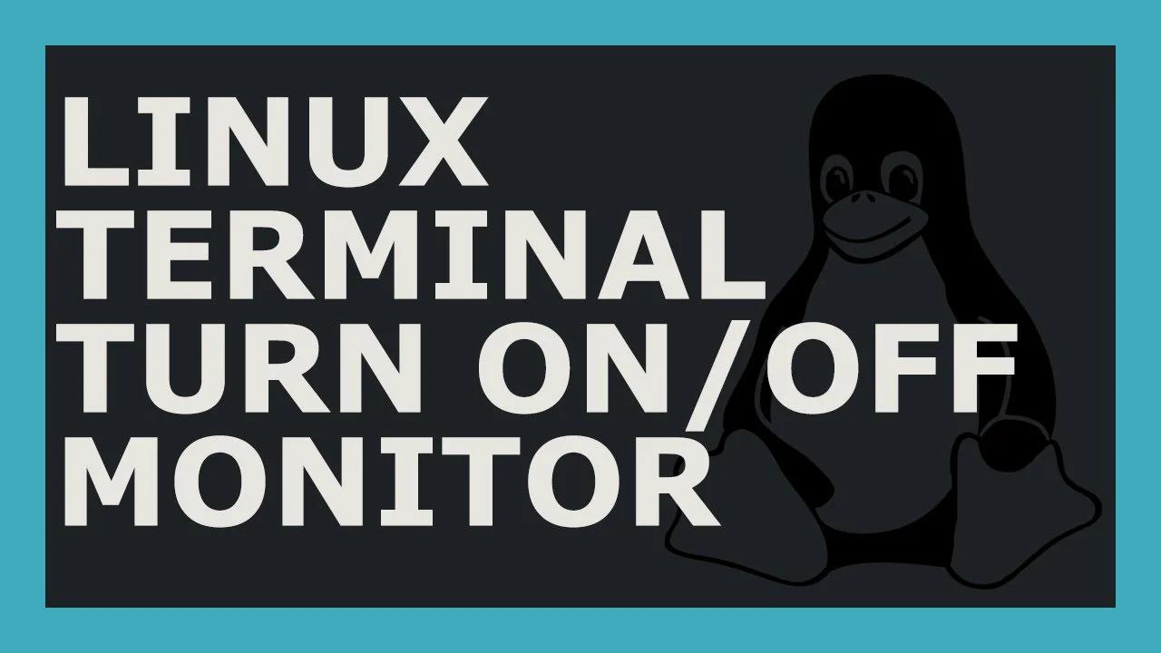 How To Turn Onoff Monitor Using Linux Command Line