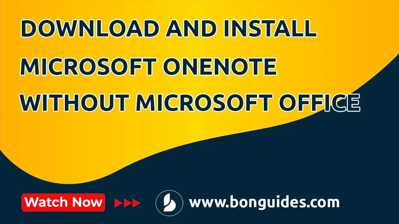 How to Download and Install Microsoft OneNote without Microsoft Office