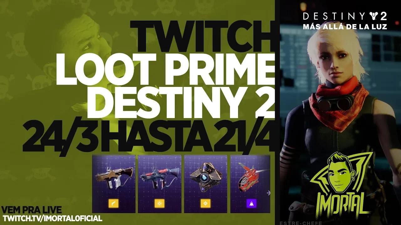 GUÍA COMPLETA [ES] LOOT PRIME DESTINY 2 POR TWITCH GAMING - 24/03 HASTA ...