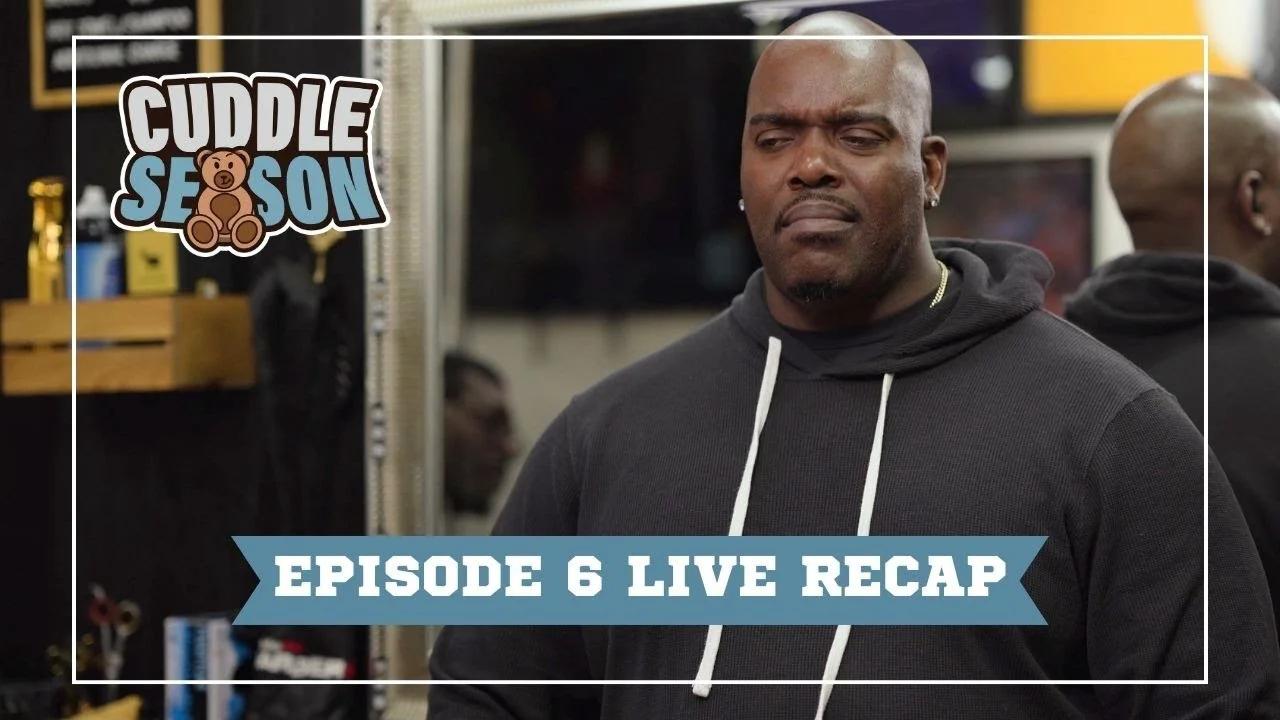 Cuddle Season Episode 6 Live Recap
