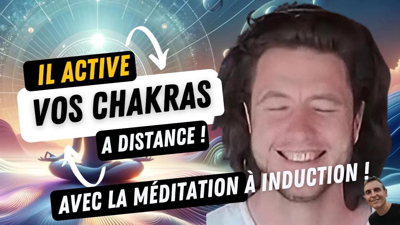 Il active vos chakras à distance avec la méditation à induction avec ...