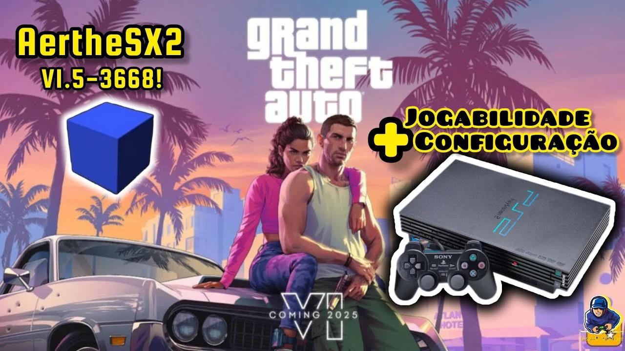 GTA 6 PS2 Mod - Emulador AertheSX2!
