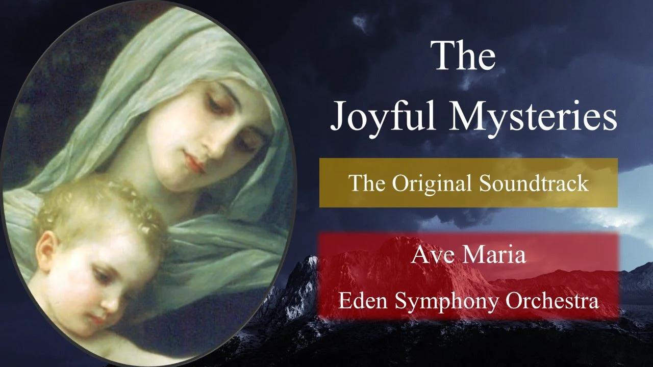 Joyful Mysteries with Original Ave Maria Eden Symphony