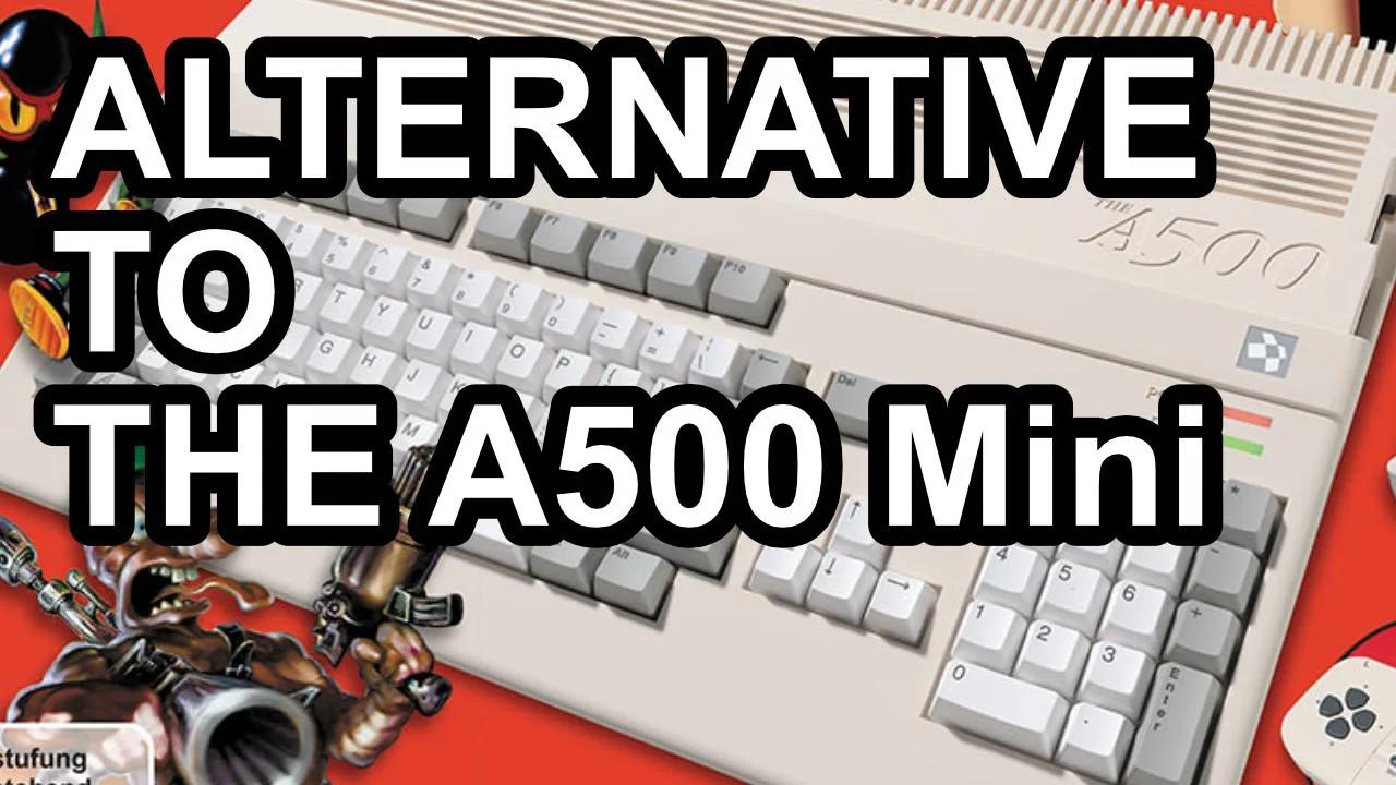 Alternative to The A500 Mini