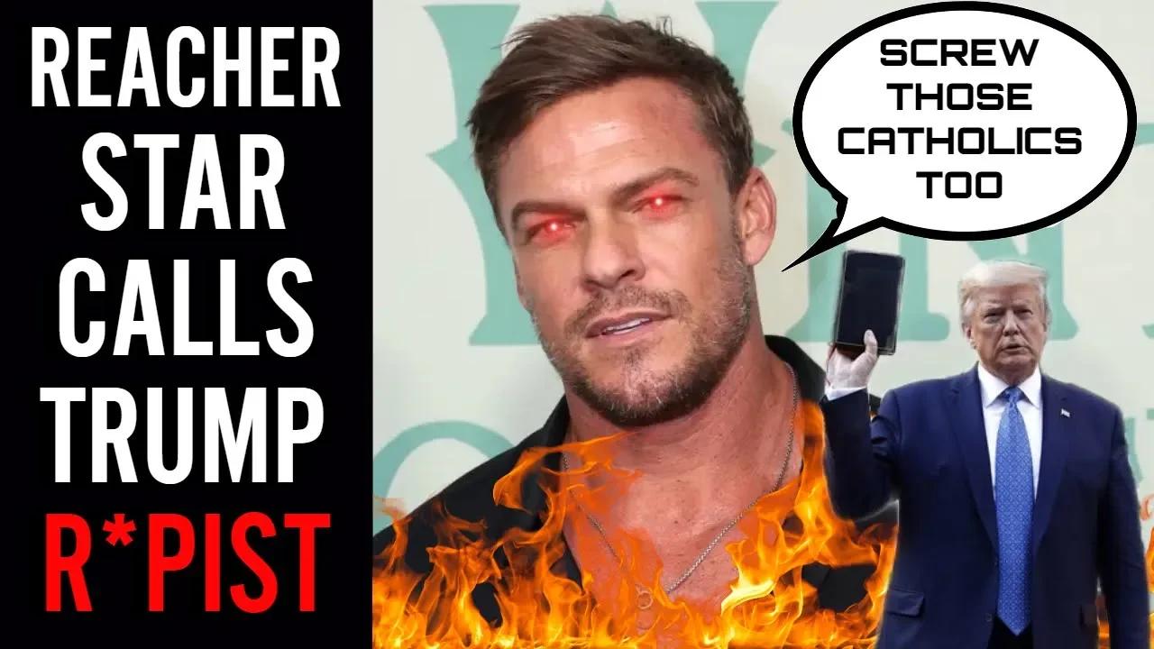 Reacher Star Alan Ritchson Calls Trump A RAPIST And ATTACKS Catholic ...