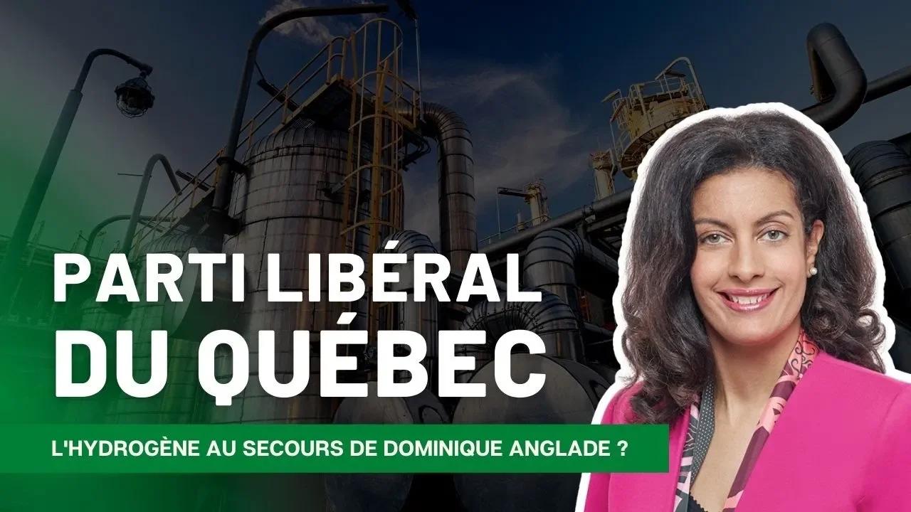 L'hydrogène au secours de Dominique Anglade ? | Roch Cholette