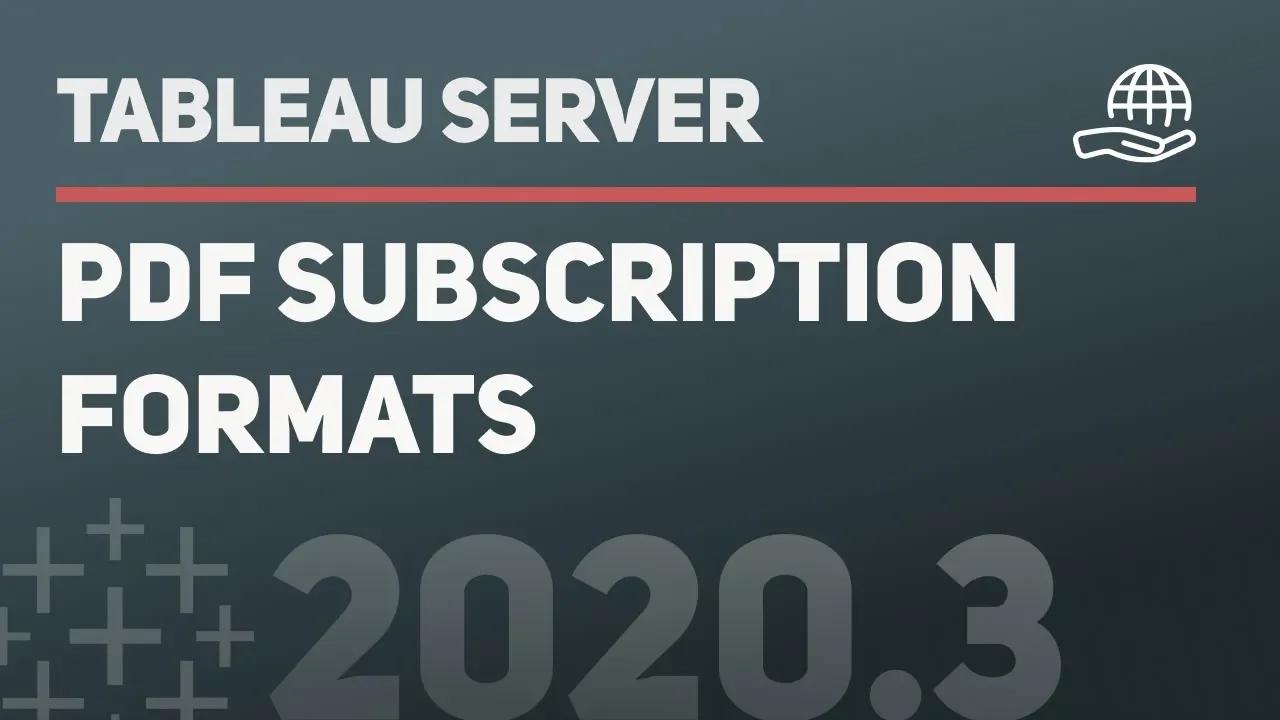 Change formats for PDF subscriptions in Tableau Server and Tableau Online 2020.3