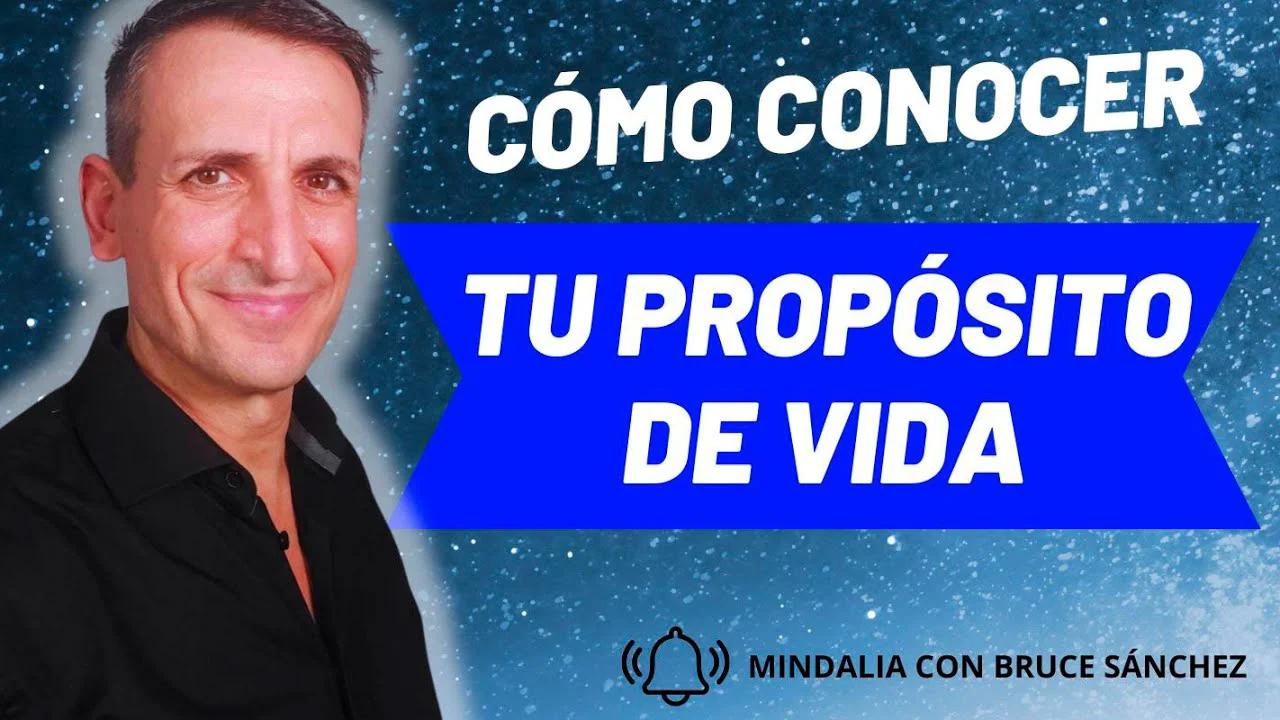 ¿Cómo conocer tu PROPÓSITO de vida? Con Bruce Sánchez