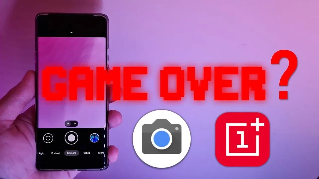 OnePlus & Google Camera - Game Over?