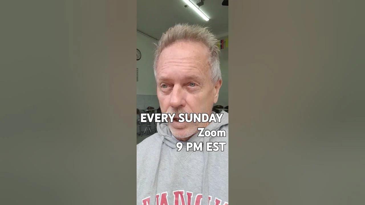 ZOOM EVERY SUNDAY 9 PM EST