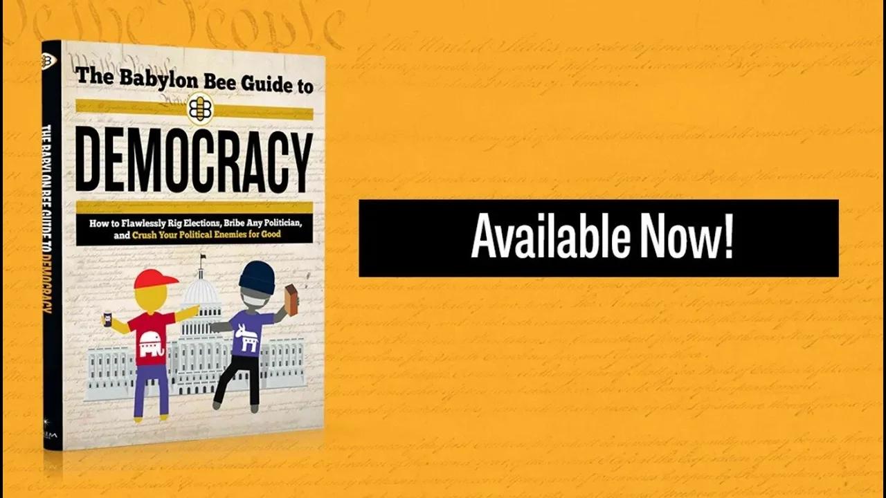 Available Now: The Babylon Bee Guide To Democracy