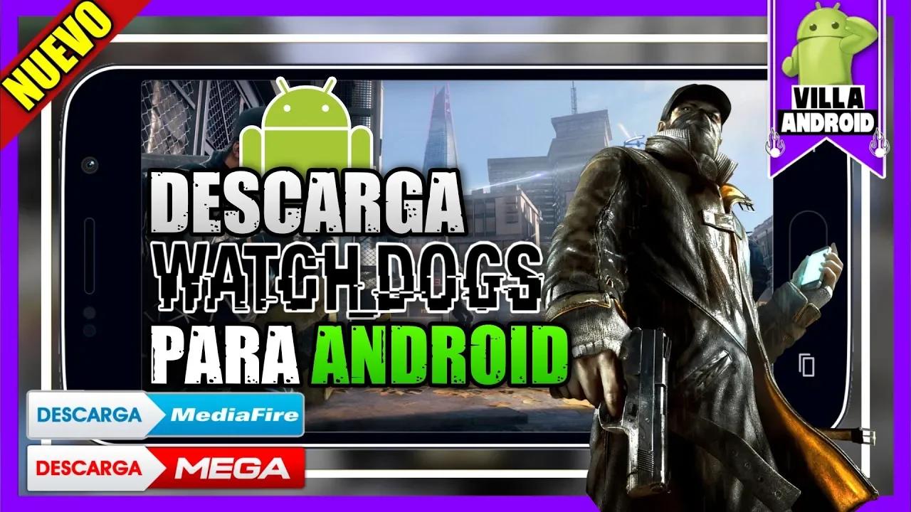 DESCARGA NUEVO WATCH DOGS PARA ANDROID 2021 | FACIL Y RAPIDO ¡SIN ...