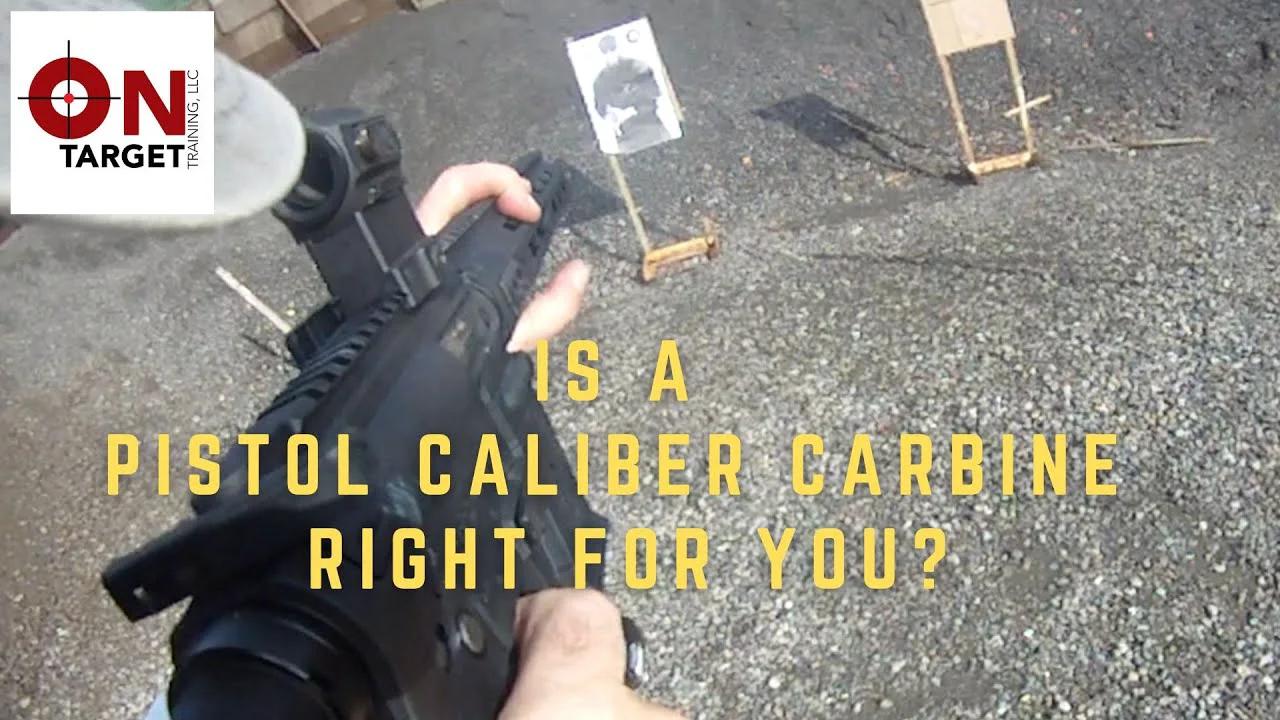 Is a pistol caliber carbine right for you?