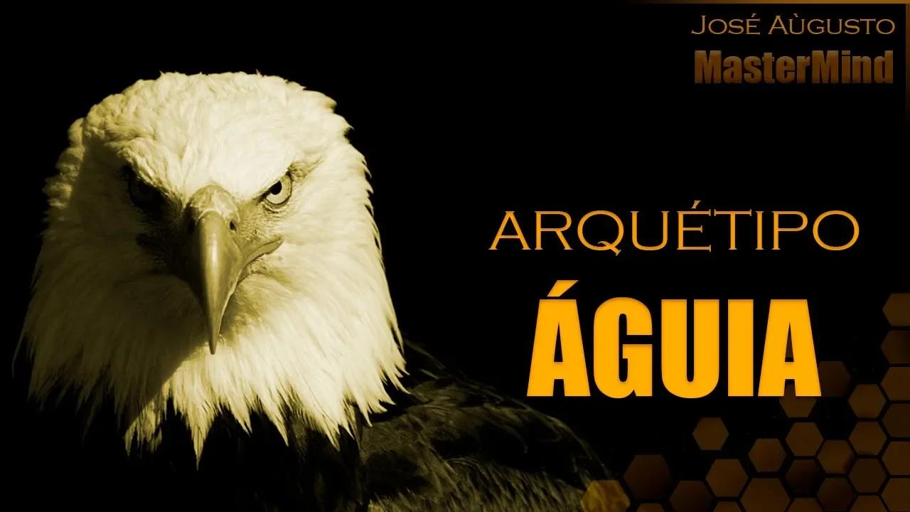 O poder do arquétipo da ÁGUIA Os verdadeiros sons Eagle Archetype