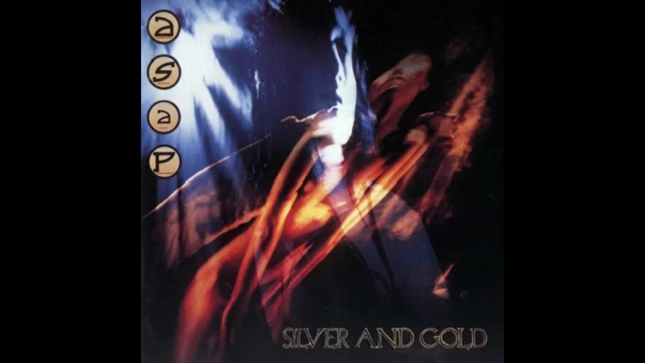 ASAP – Silver And Gold