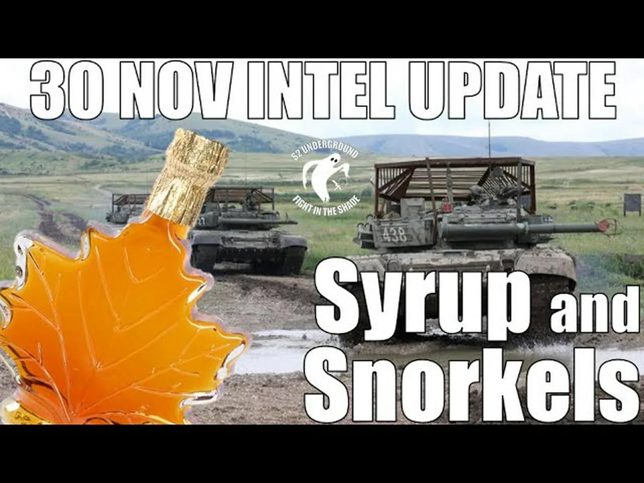 Nov 30 Intel Update: Syrup and Snorkels
