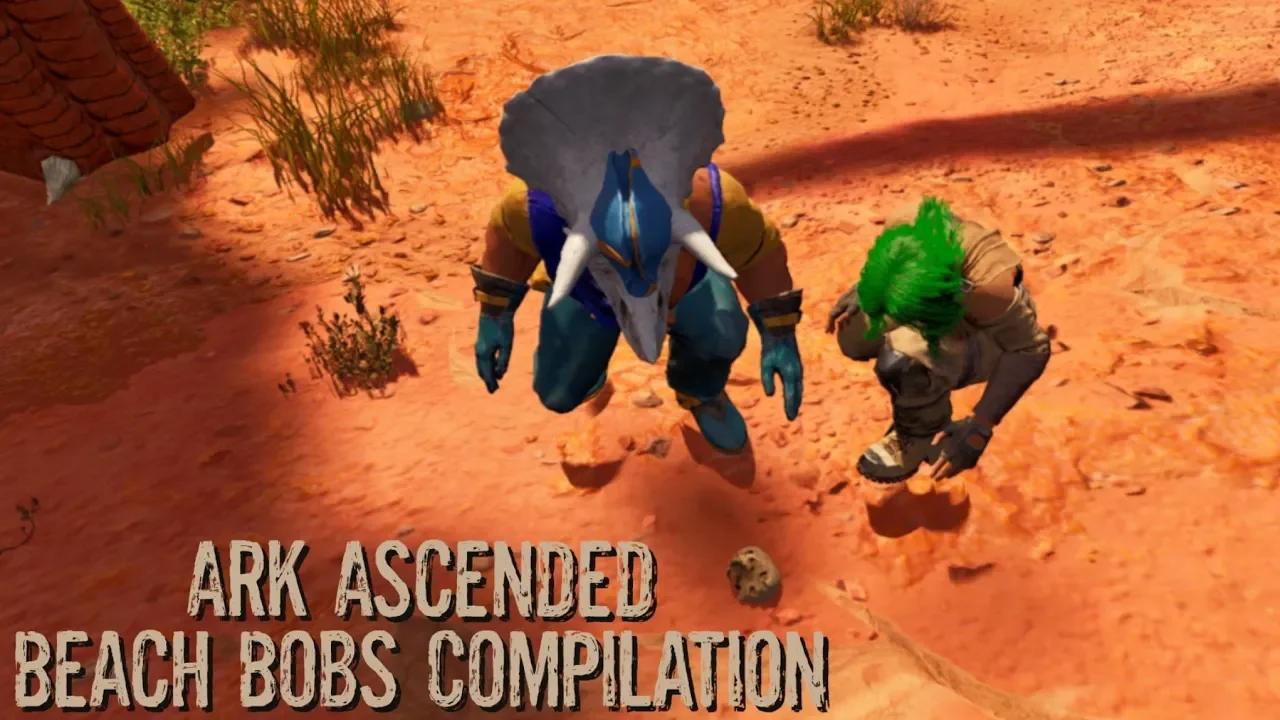 Ark Survival Ascended Beach Bobs Compilation 🦕 #arksurvivalascended # ...