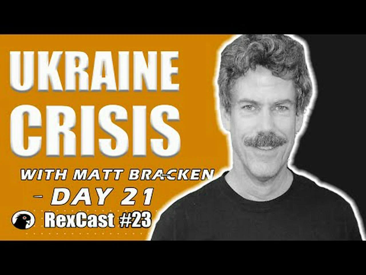 RexCast #23 | UKRAINE CRISIS: Analysis With Guest Matt Bracken