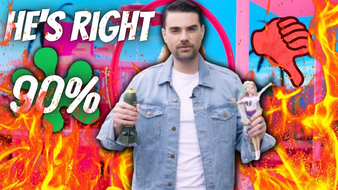 Ben Shapiro Is RIGHT About The Barbie Movie....