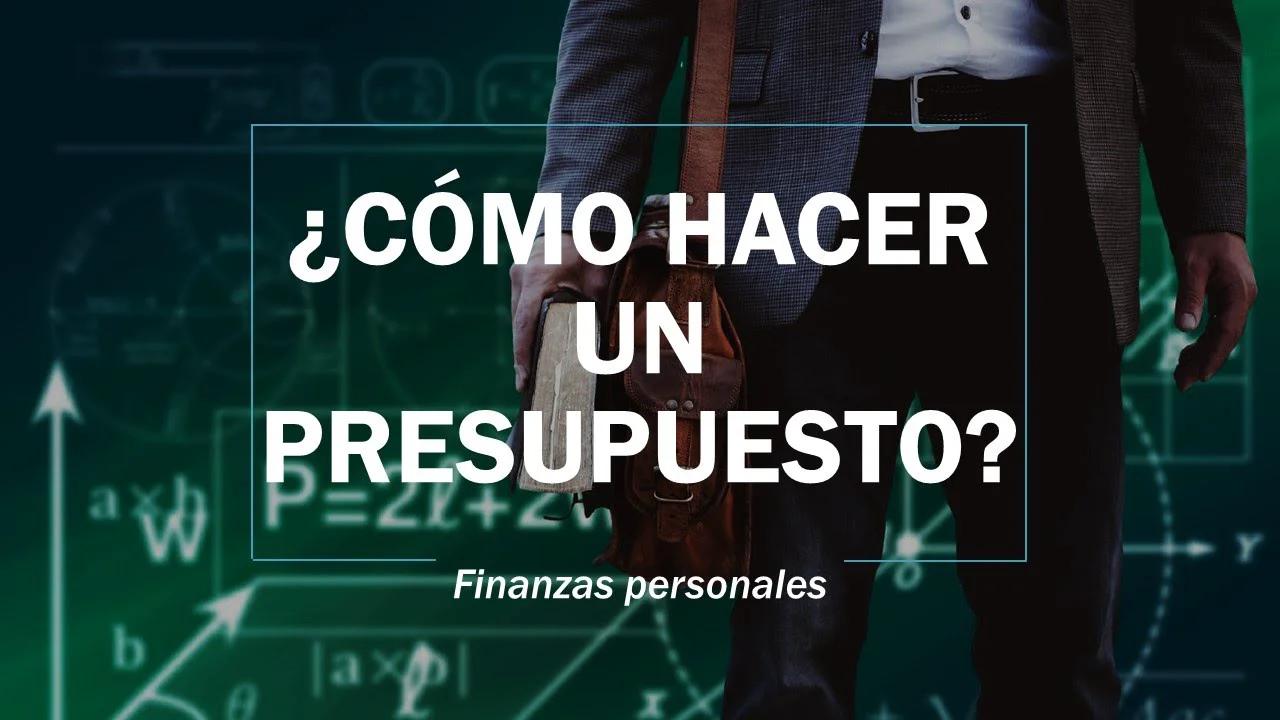 ¿Qué es y como hacer un presupuesto personal?