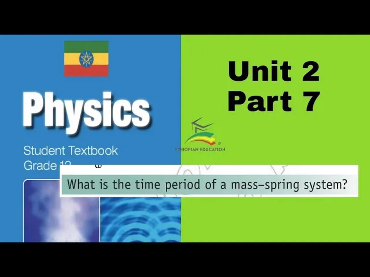 Ethiopian Grade 12 Physics Unit 2 p_6 Time Period of Mass Spring system
