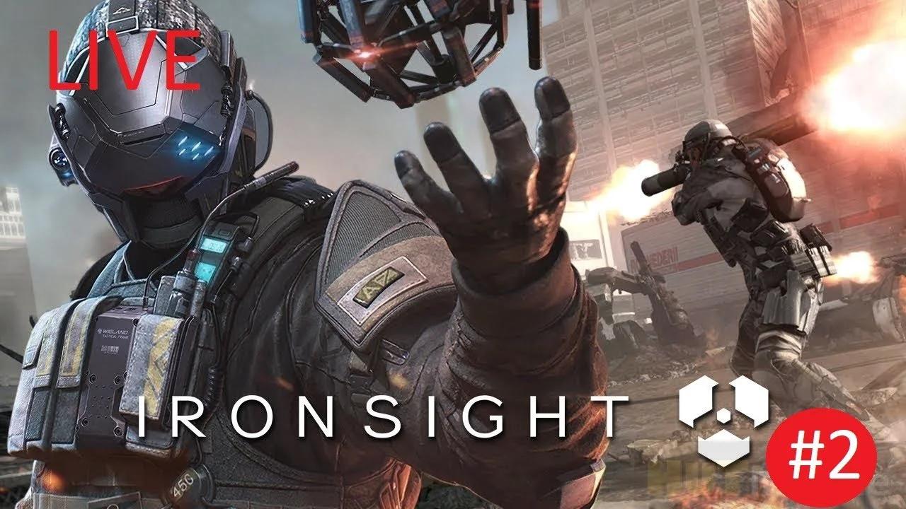 Ironsight LIVE #2 NO COMMENTARY