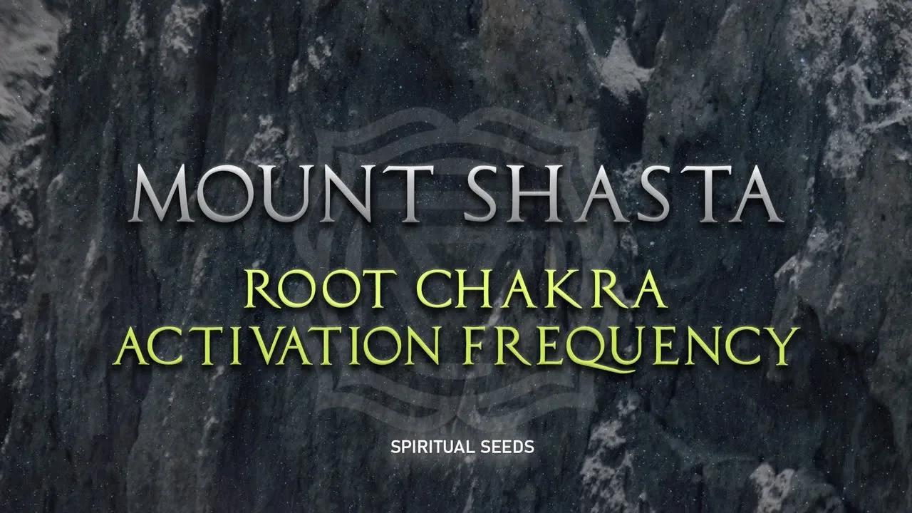 Mount Shasta 396Hz Root Chakra Activation Frequency Sacred Places Series