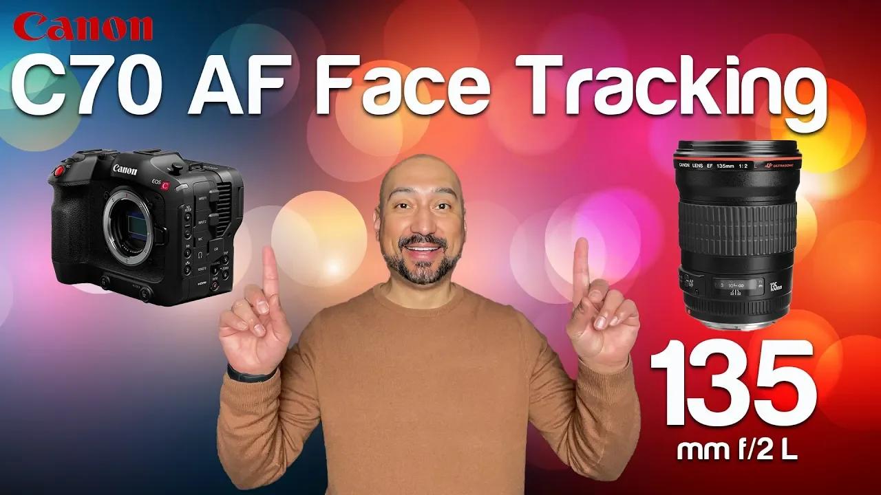 Canon C70 AF Tracking 135mm Performance