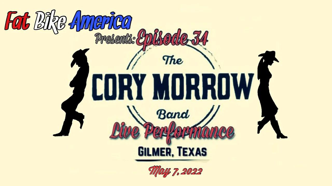 The Cory Morrow Band “Live Performance” in Gilmer, Texas - May 2022 Ep ...