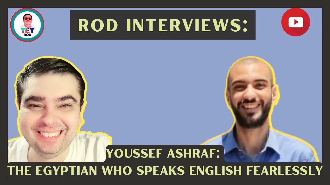 YOUSSEF ASHRAF: THE EGYPTIAN WHO SPEAKS ENGLISH FEARLESSLY