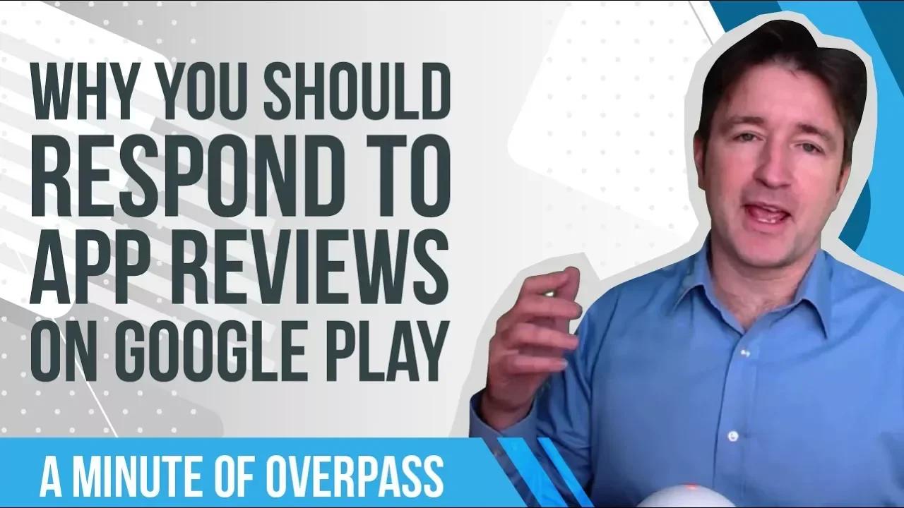 Why you should respond to App Reviews on Google Play - A Minute of ...