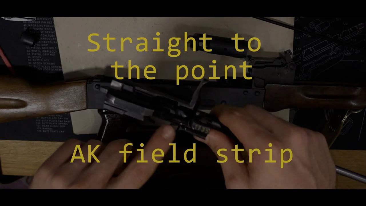 AK rifle - Field Stripping, cleaning and reassembly - Straight to the point