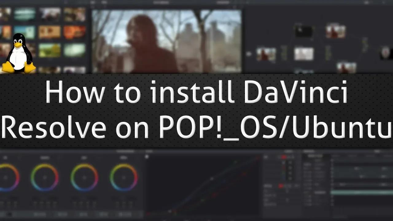 How to install DaVinci Resolve on POP!_OS/Ubuntu
