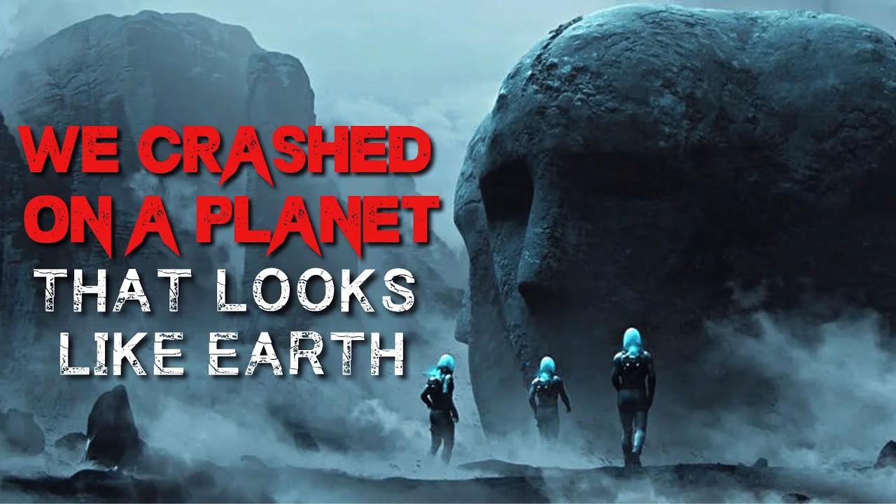 Space Horror Story "We Crashed On A Planet That Looks Like Earth" | SCI ...