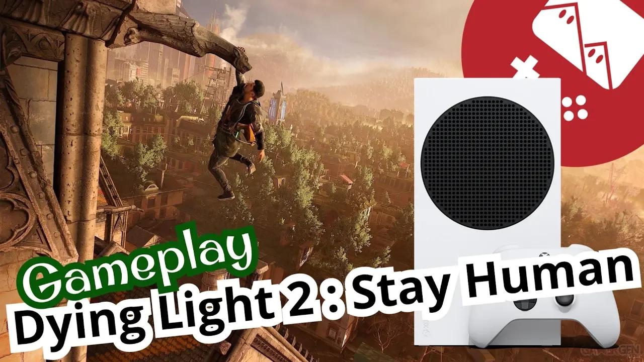 🎮 Xbox Series S : Dying Light 2 Stay Human, un jeu magnifique sur la ...