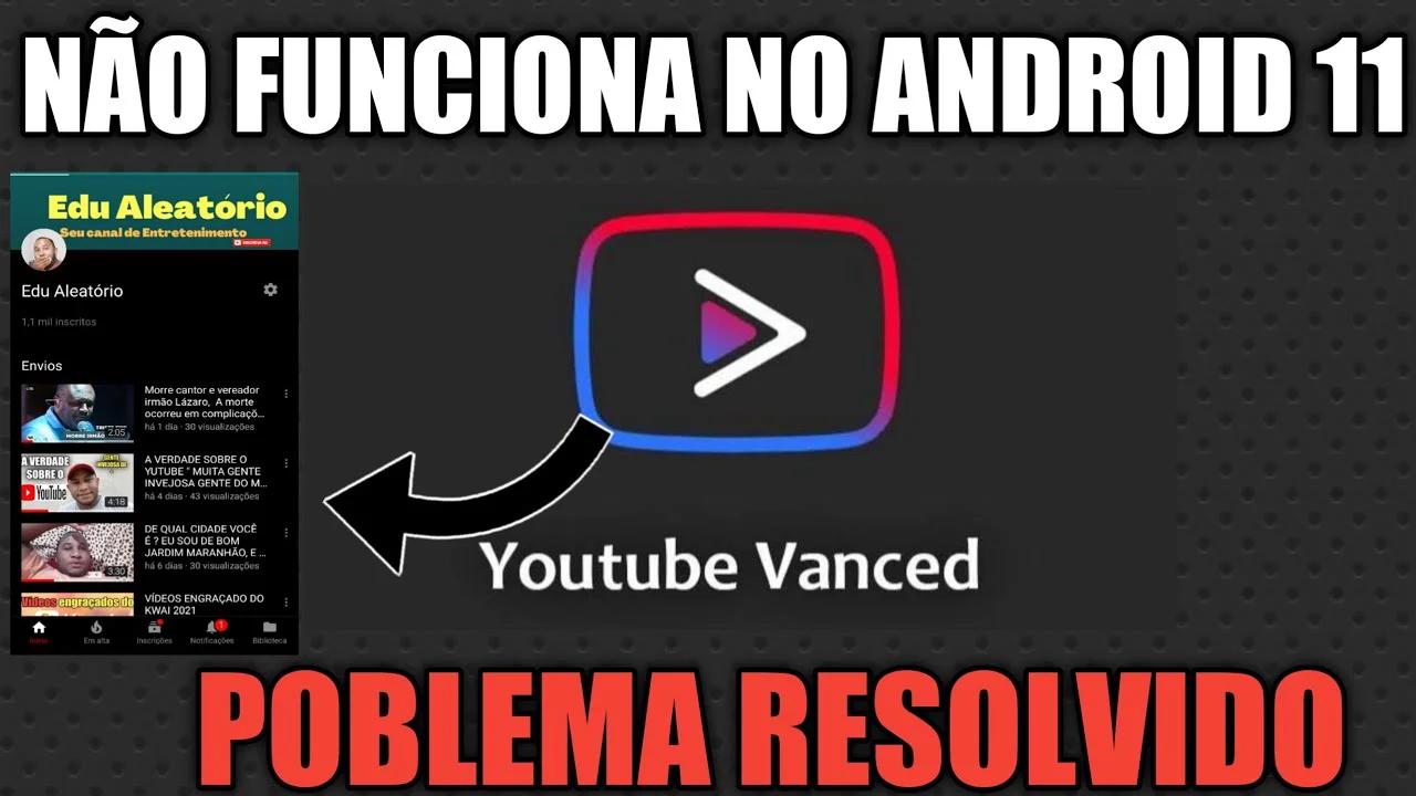 Youtube Vanced não funciona no Android 11 One Ui3.1 " Pobelma resolvido.