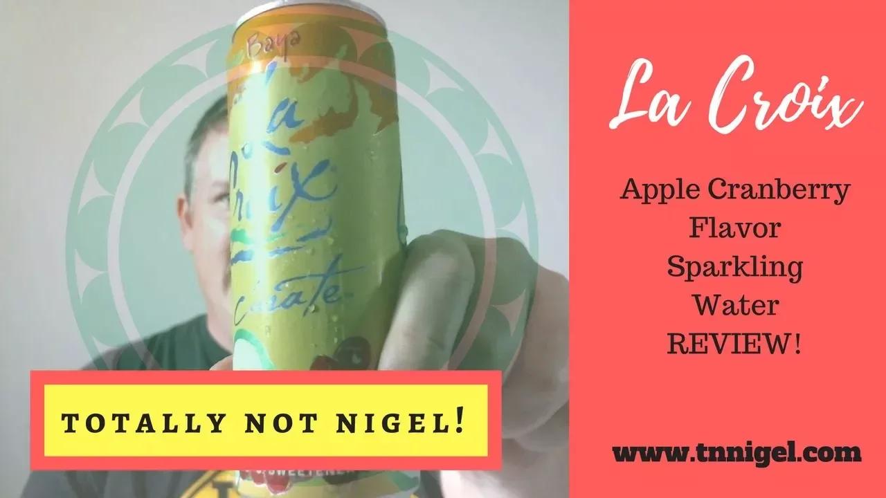 DRINK REVIEW: La Croix Apple Cranberry Flavor! TOTALLY NOT NIGEL Food ...