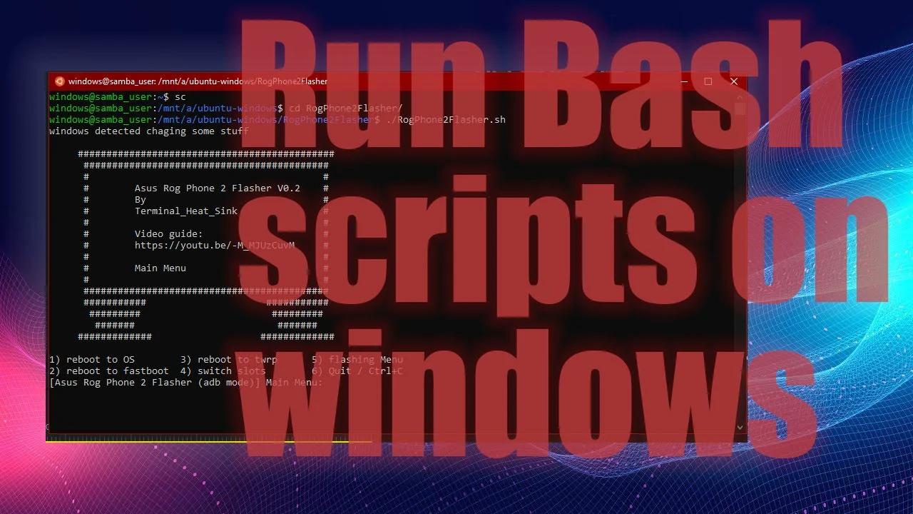 Running My Rogphone2flasher Script On Windows How To Install Linux Subsystem And Run Bash Script