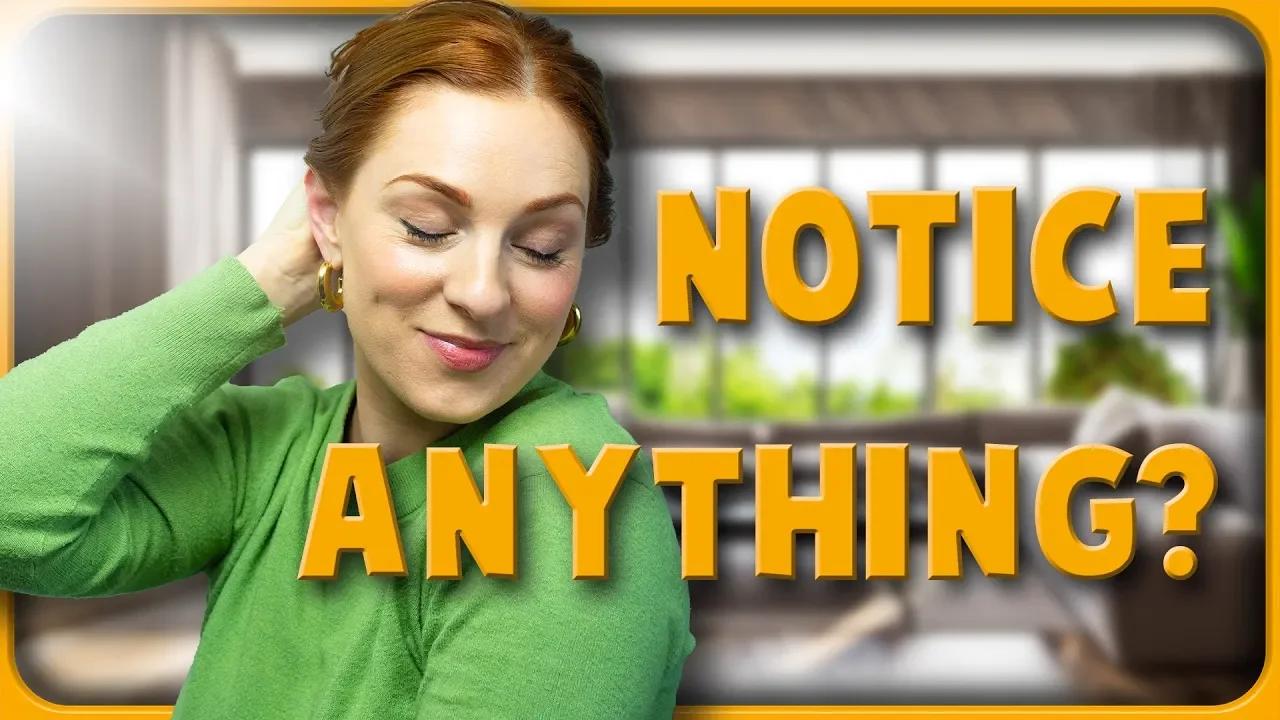 notice anything different about me?