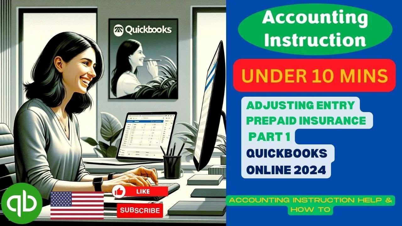 Part 1 Adjusting Entry Prepaid Insurance QuickBooks Online 2024
