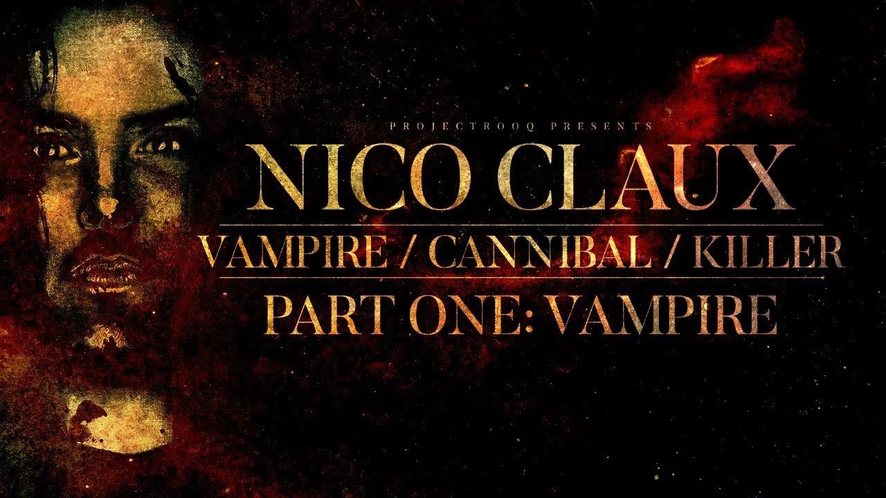 NICO CLAUX - Vampire / Cannibal / Killer - The Vampire Of Paris EP.1 ...