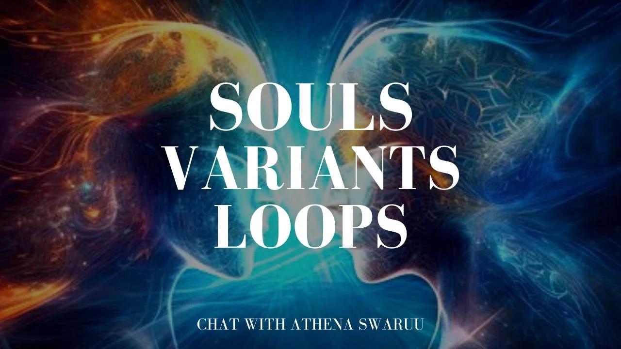 Soulmates changing among their Variants? Soul Loops - Athena Swaruu