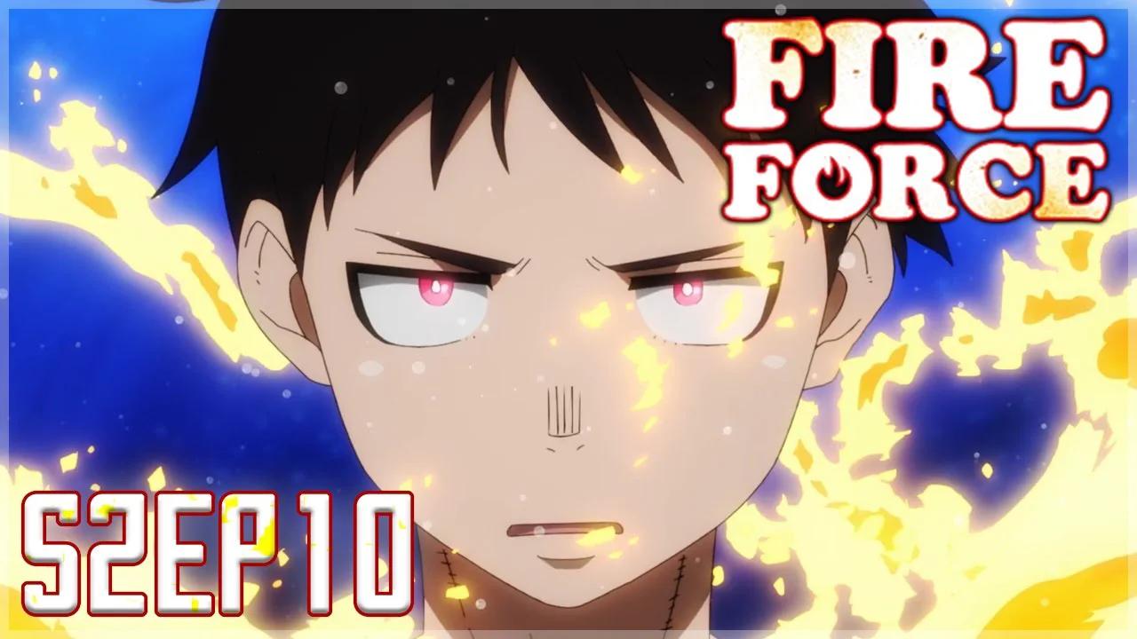 FIRE FORCE S2 Episode 10 – L’ORIGINE | Enen no Shouboutai SAISON 2