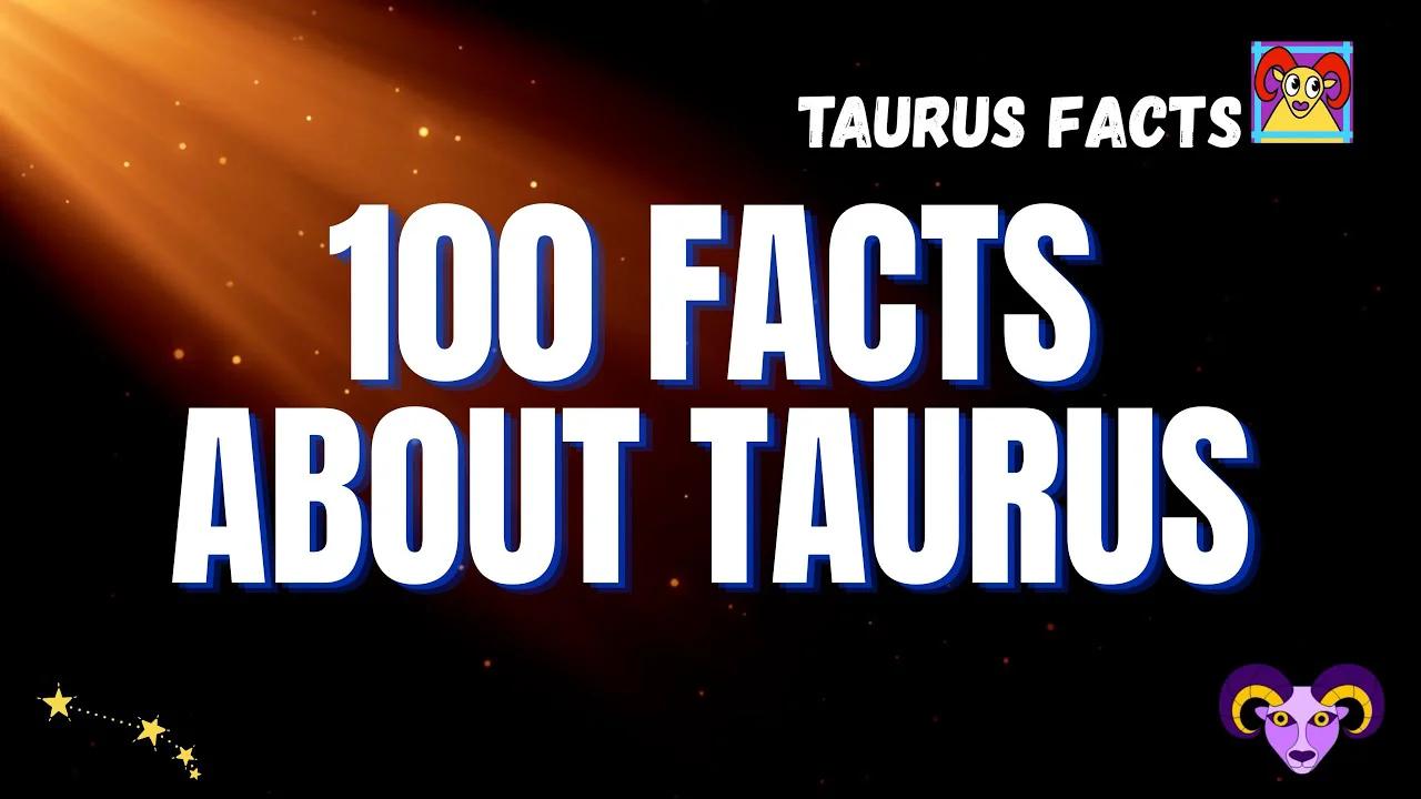 100 Facts About Taurus Zodiac Sign | Taurus Zodiac Sign Facts Video