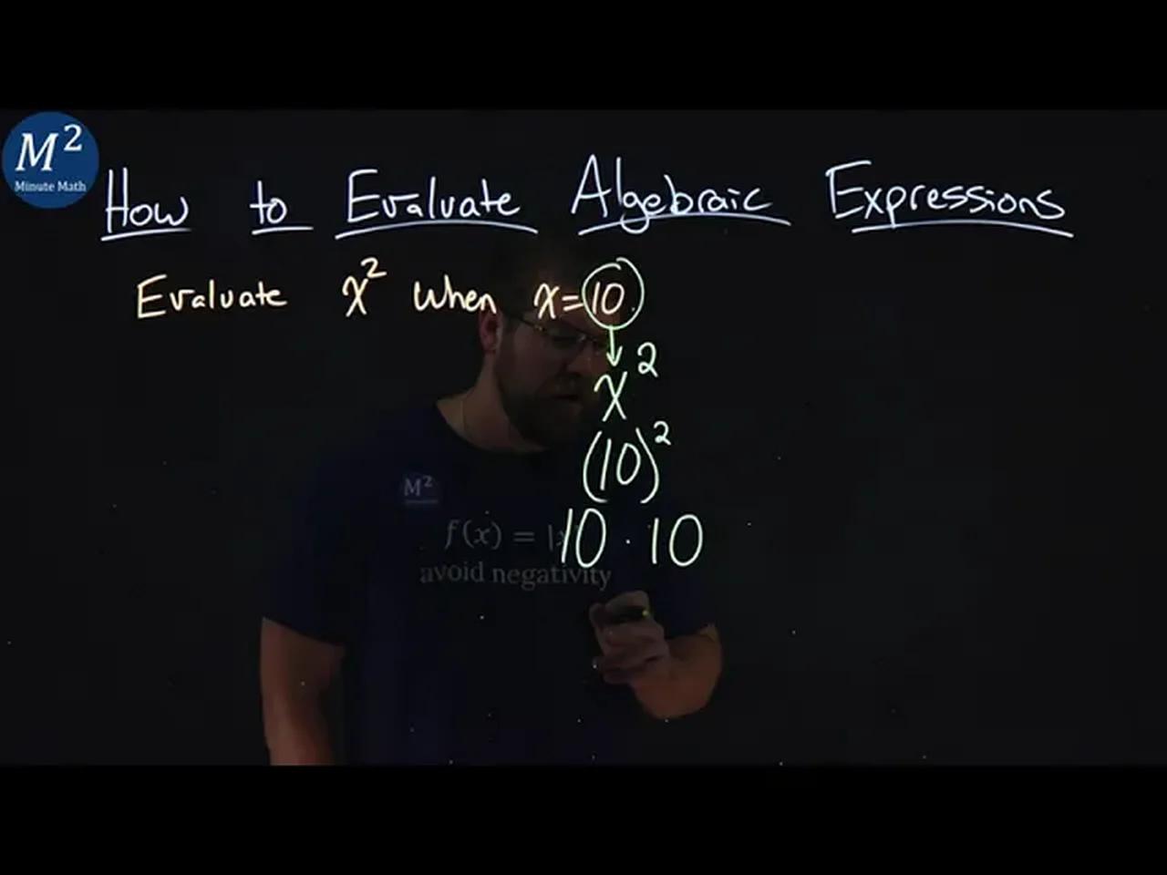 How to Evaluate Algebraic Expressions | Evaluate x^2 when x=10 | Part 3 ...