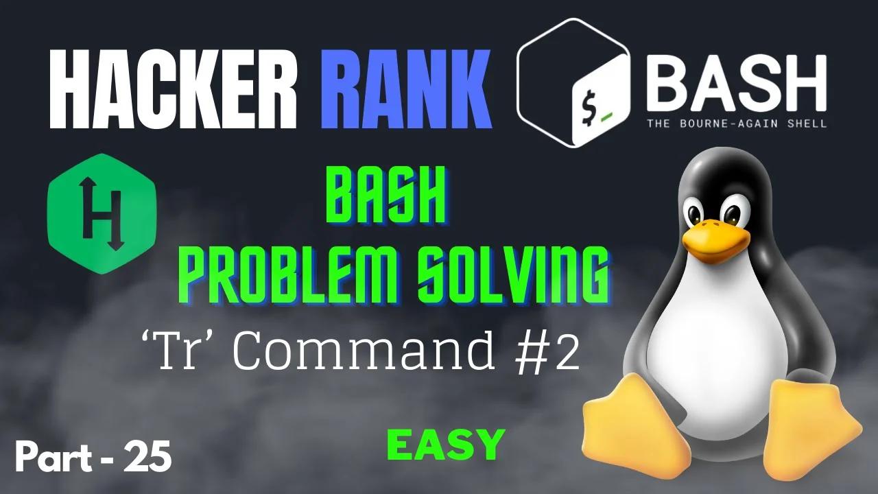Tr Command 2 Hacker Rank Bash Problem Solving Linux Opensource Bash Bashscripting