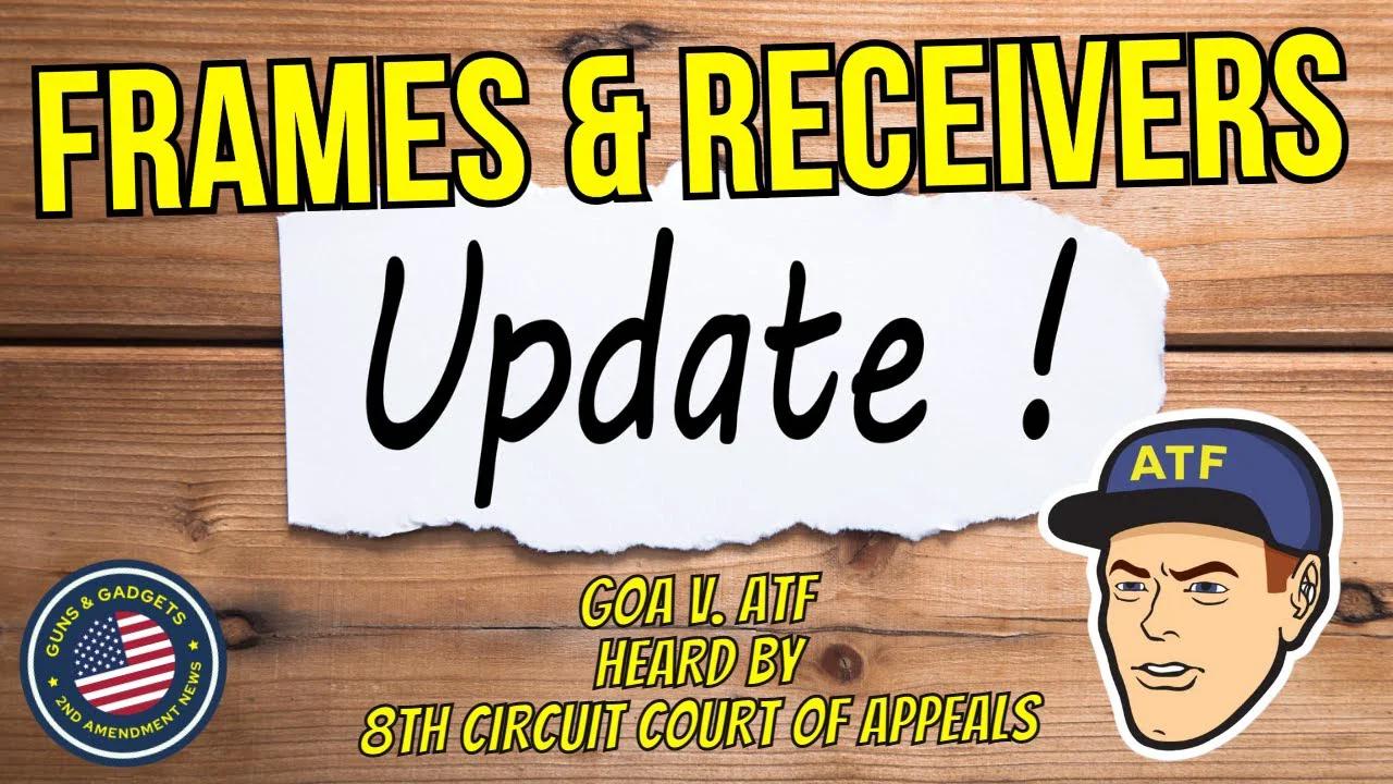 UPDATE: GOA v. ATF Frames & Receivers Heard By 8th Circuit!