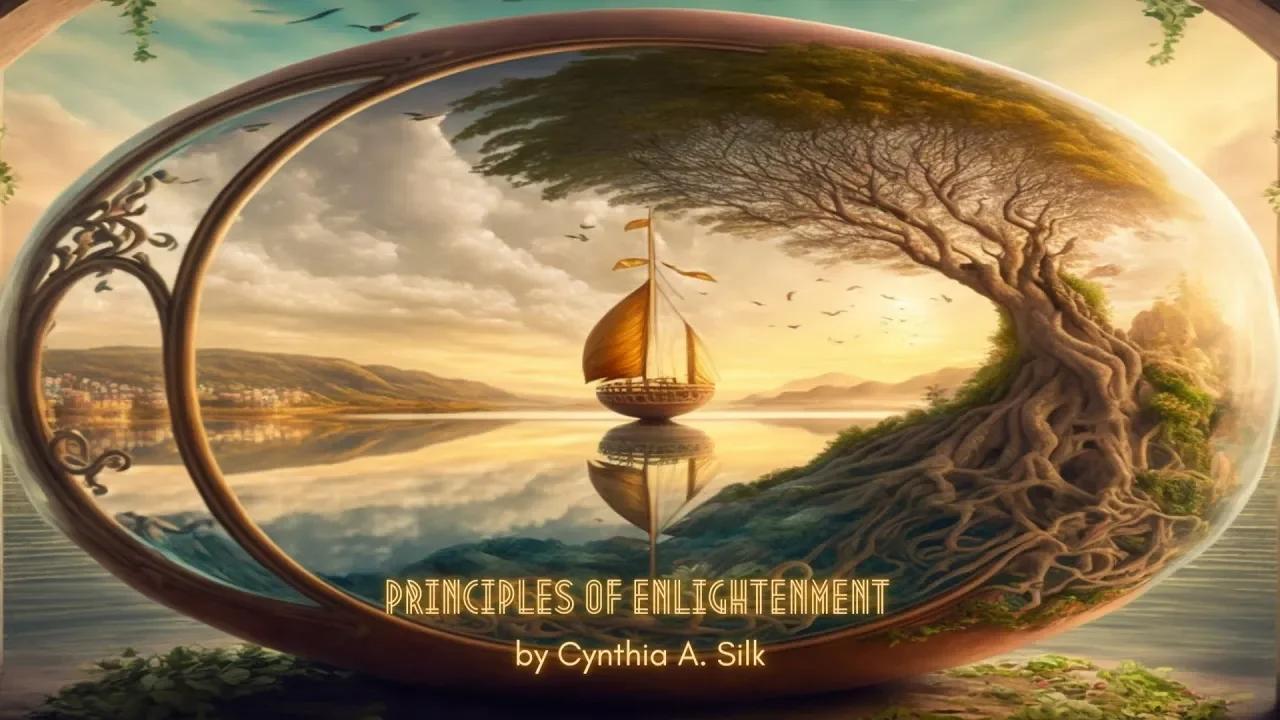 ENLIGHTENMENT PRINCIPLES by Cynthia A. Silk (see information below)