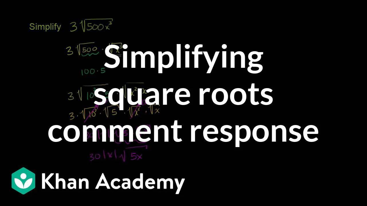 Simplifying square roots comment response | Algebra I | Khan Academy