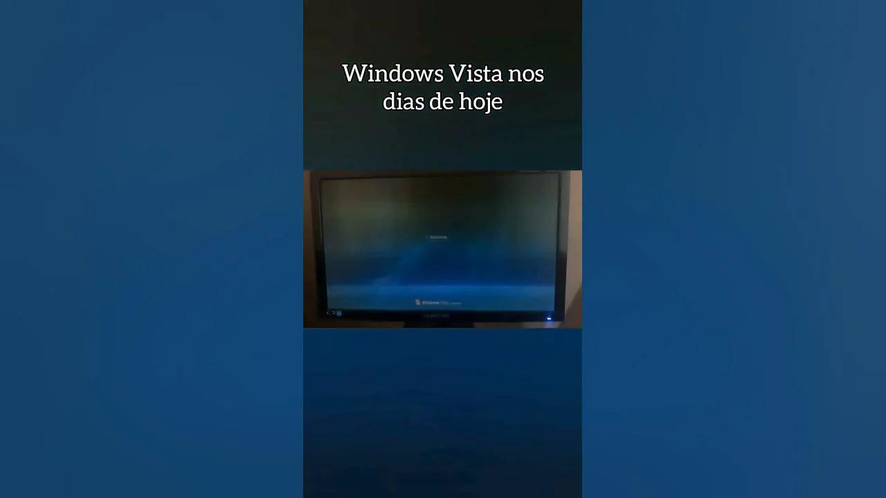 Iniciando o Windows Vista nos dias de hoje (repost versão #shorts) #PC
